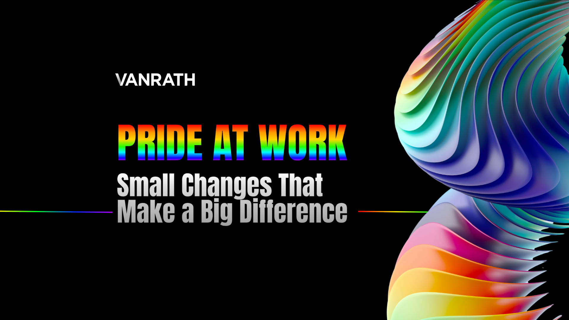 VANRATH| Pride at Work: Small Changes That Make a Big · VANRATH